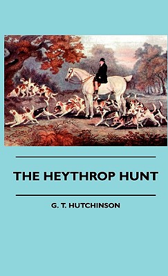 Nwf.com: The Heythrop Hunt: G. T. Hutchinso: كتب