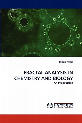 Nwf.com: FRACTAL ANALYSIS IN CHEMISTRY AND BIOLOG: Shazia Akbar: كتب