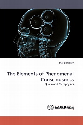 Nwf.com: The Elements of Phenomenal Consciousness: Mark Bradley: كتب