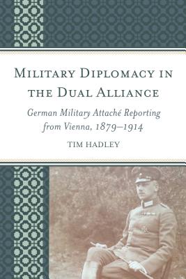 Nwf.com: Military Diplomacy in the Dual Alliance:: Tim Hadley: كتب