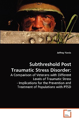 Nwf.com: Subthreshold Post Traumatic Stress Disor: Jeffrey Yarvis: كتب