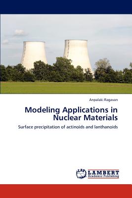 Nwf.com: Modeling Applications in Nuclear Materia: Anpalaki Ragava: كتب