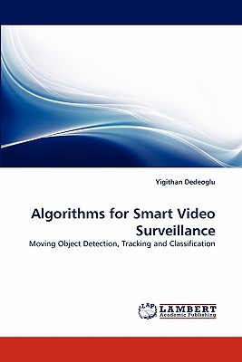 Nwf.com: Algorithms for Smart Video Surveillance: Yigithan Dedeog: كتب