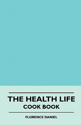 Nwf.com: The Health Life - Cook Book: Florence Daniel: كتب