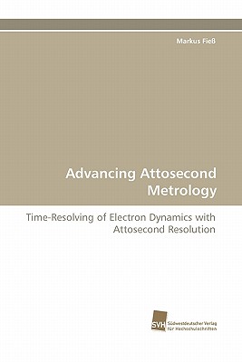 Nwf.com: Advancing Attosecond Metrology: Markus Fie: كتب