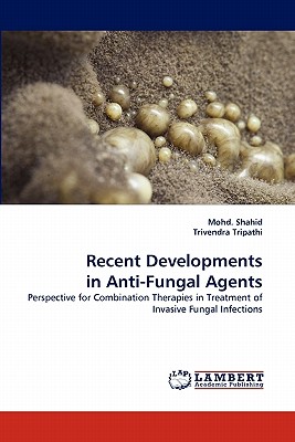 Nwf.com: Recent Developments in Anti-Fungal Agent: Mohd Shahid: كتب