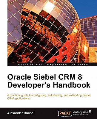 Nwf.com: Oracle Siebel Crm 8 Developer's Handbook: Alexander Hansa: كتب