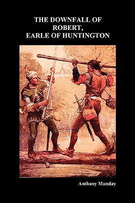Nwf.com: Downfall of Robert Earl of Huntingdon: Anthony Munday: كتب
