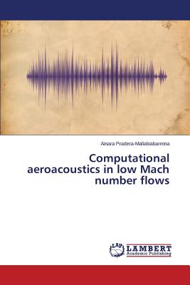 Nwf.com: Computational aeroacoustics in low Mach : Pradera-Mallabi: كتب