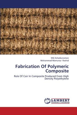 Nwf.com: Fabrication of Polymeric Composite: Ashaduzzaman MD: كتب