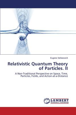 Nwf.com: Relativistic Quantum Theory of Particles: Stefanovich Eug: كتب