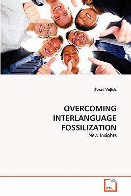 Nwf.com: OVERCOMING INTERLANGUAGE FOSSILIZATION: Zoran Vujisic: كتب