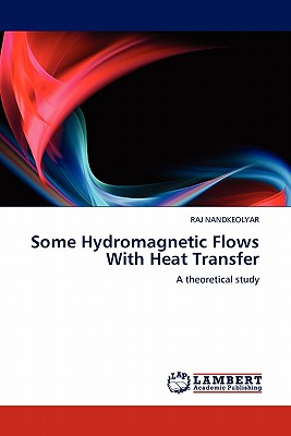 Nwf.com: Some Hydromagnetic Flows with Heat Trans: Raj Nandkeolyar: كتب