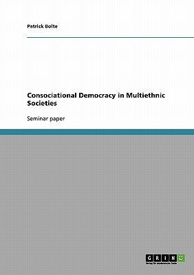Nwf.com: Consociational Democracy in Multiethnic : Patrick Bolte: كتب