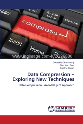 Nwf.com: Data Compression - Exploring New Techniq: Debashis Chakra: كتب