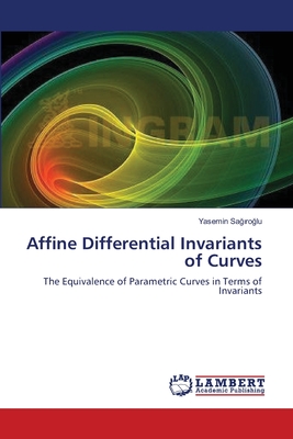 Nwf.com: Affine Differential Invariants of Curves: Yasemin Sagirog: كتب