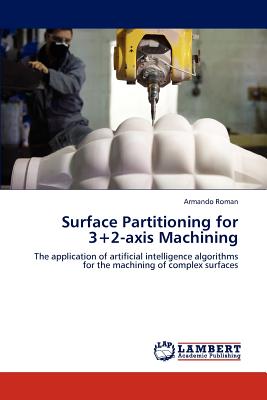 Nwf.com: Surface Partitioning for 3+2-Axis Machin: Armando Roman: كتب