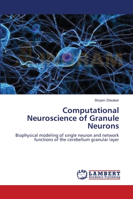 Nwf.com: Computational Neuroscience of Granule Ne: Shyam Diwakar: كتب