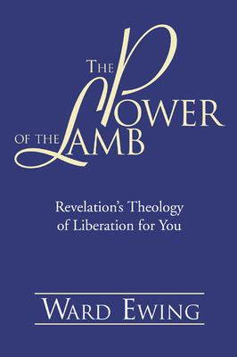 Nwf.com: The Power of the Lamb: Revelation's Theo: Ward Ewing: كتب