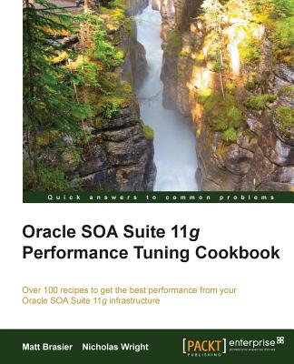 Nwf.com: Oracle Soa Suite 11g Performance Cookboo: Matthew Brasier: كتب