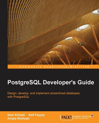 Nwf.com: PostgreSQL Developer's Guide: Ibrar Ahmed: كتب