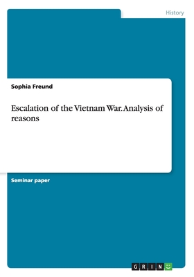 Nwf.com: Escalation of the Vietnam War. Analysis : Sophia Freund: كتب