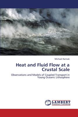 Nwf.com: Heat and Fluid Flow at a Crustal Scale: Hutnak Michael: كتب