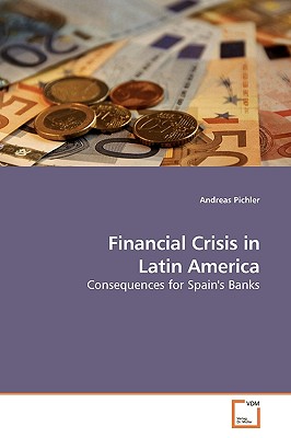 Nwf.com: Financial Crisis in Latin America: Andreas Pichler: كتب
