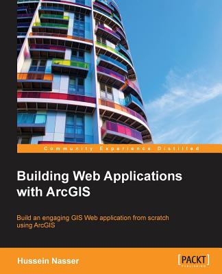 Nwf.com: Building Web Applications with ArcGIS: Hussein Nasser: كتب