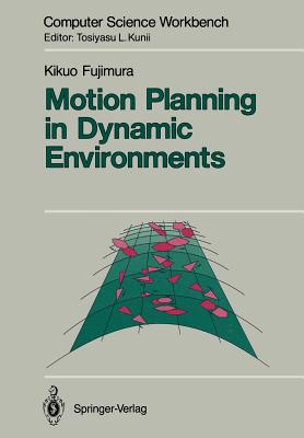 Nwf.com: Motion Planning in Dynamic Environments: Kikuo Fujimura: كتب