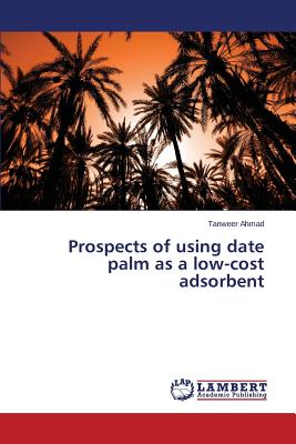Nwf.com: Prospects of Using Date Palm as a Low-Co: Ahmad Tanweer: كتب