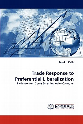 Nwf.com: Trade Response to Preferential Liberaliz: Mahfuz Kabir: كتب