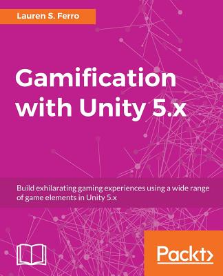 Nwf.com: Gamification with Unity 5.x: Lauren S Ferro: كتب