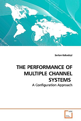 Nwf.com: THE PERFORMANCE OF MULTIPLE CHANNEL SYST: Sertan Kabadayi: كتب