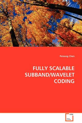 Nwf.com: Fully Scalable Subband/Wavelet Coding: Peisong Chen: كتب