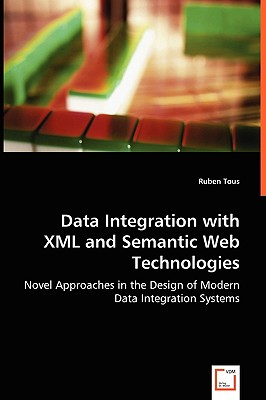 Nwf.com: Data Integration with XML and Semantic W: Ruben Tous: كتب