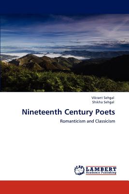 Nwf.com: Nineteenth Century Poets: Vikrant Sehgal: كتب