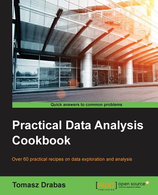 Nwf.com: Practical Data Analysis Cookbook: Tomasz Drabas: كتب