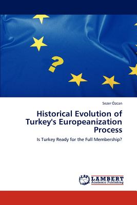 Nwf.com: Historical Evolution of Turkey's Europea: Sezer Zcan: كتب