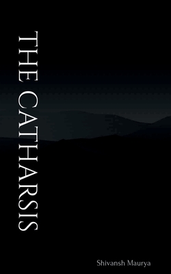 Nwf.com: The Catharsis : Volume 1: Shivansh Maurya: كتب