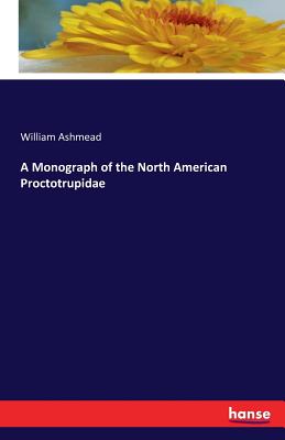 Nwf.com: A Monograph of the North American Procto: William Ashmead: كتب
