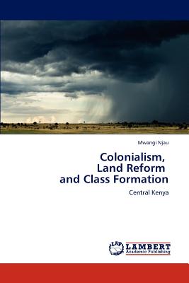 Nwf.com: Colonialism, Land Reform and Class Forma: Mwangi Njau: كتب