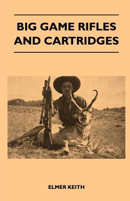 Nwf.com: Big Game Rifles And Cartridges: Elmer Keith: كتب