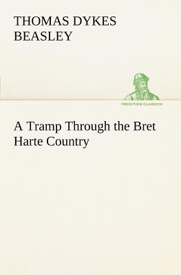 Nwf.com: A Tramp Through the Bret Harte Country: Thomas Dykes Be: كتب