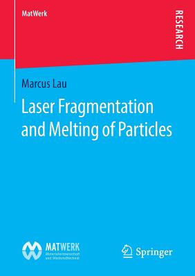Nwf.com: Laser Fragmentation and Melting of Parti: Marcus Lau: كتب