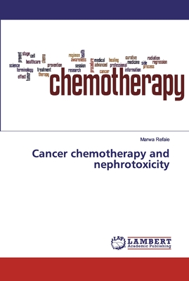 Nwf.com: Cancer chemotherapy and nephrotoxicity: Marwa Refaie: كتب