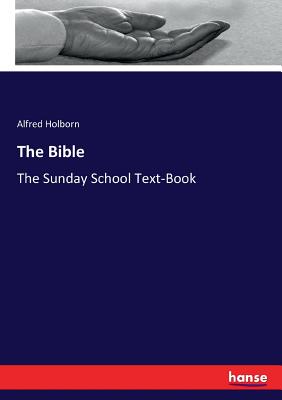 Nwf.com: The Bible:The Sunday School Text-Book: Alfred Holborn: كتب