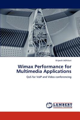 Nwf.com: Wimax Performance for Multimedia Applica: Kripesh Adhikar: كتب