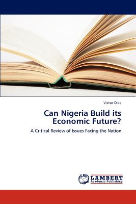 Nwf.com: Can Nigeria Build its Economic Future?: Dike Victor: كتب