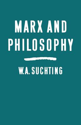 Nwf.com: Marx and Philosophy : Three Studies: W. A. Suchting: كتب